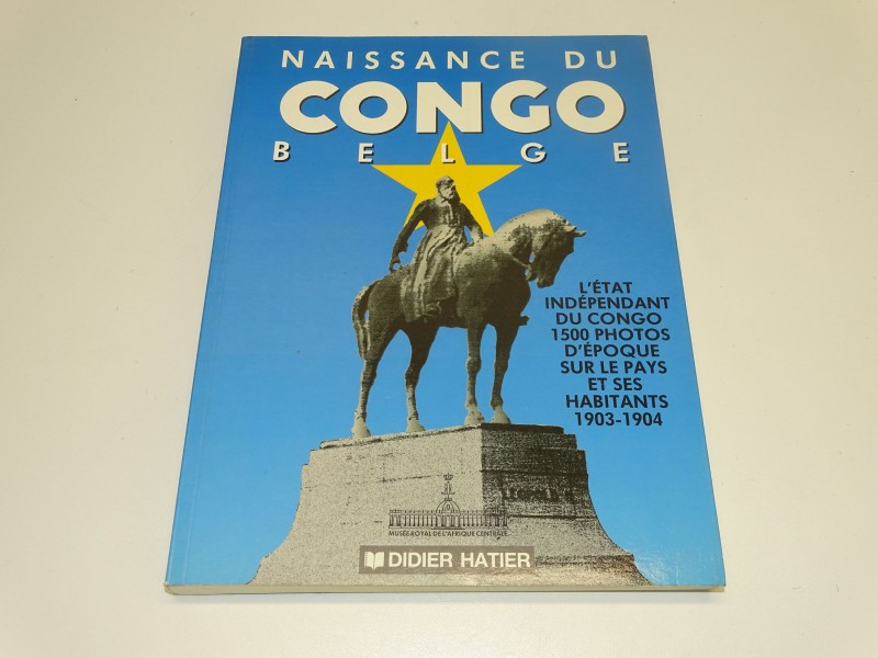 Boek: Naissance Du Congo Belge, Didier Hatier, 1989 - Kringwinkel