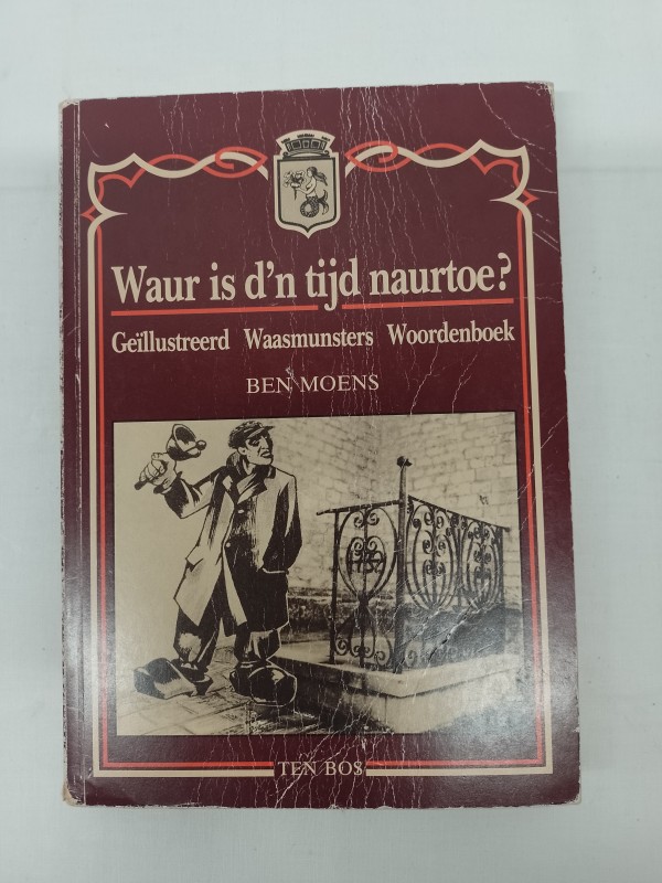 Boek: 'Waur is d'n tijd naurtoe?' van Ben Moens - Kringwinkel